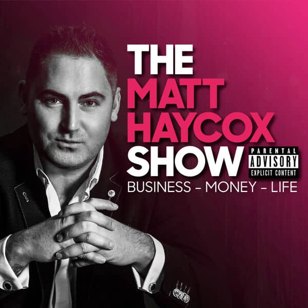 Matt Haycox Business Podcast | Entrepreneur | Investing
