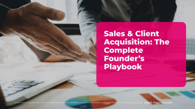 Sales and Client Acquisition: The Complete Founder’s Playbook - Matt ...