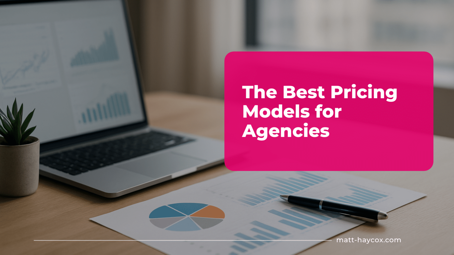 The Best Pricing Models for Agencies - Matt Haycox - Entrepreneur ...